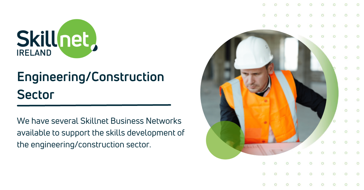 Engineering/Construction Sector | Skillnet Ireland