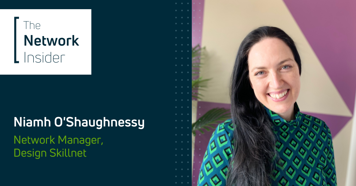 The Network Insider: Design Skillnet | Skillnet Ireland